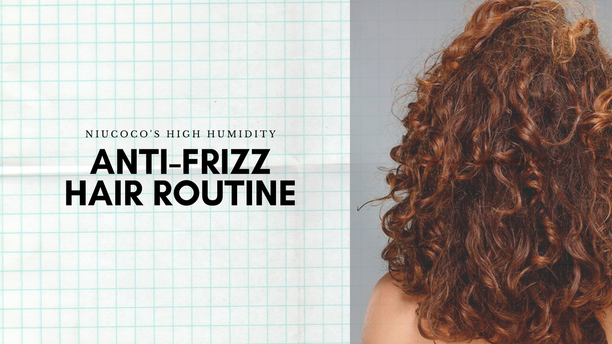 Our Hair Secrets To Preventing Frizz In High Humidity Weather – NIUCOCO
